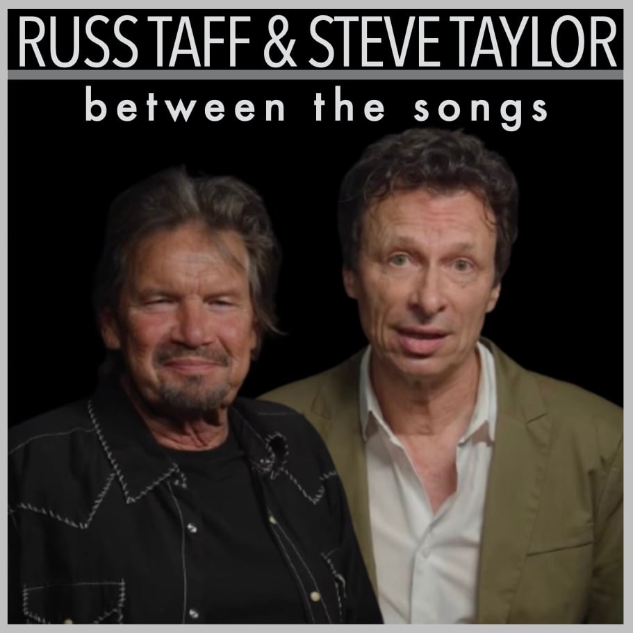 “Cover Story” Interview w/ Russ Taff & Steve Taylor | Between the Songs ...
